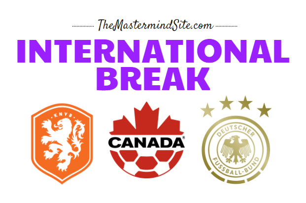 Previewing the international break (March 2021) – Netherlands, Germany ...